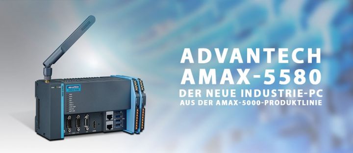 AMAX-5580: Der neue Industrie-PC von Advantech
